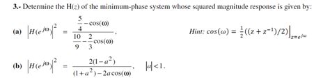 Solved Determine The H Z Of The Minimum Phase System Chegg Com