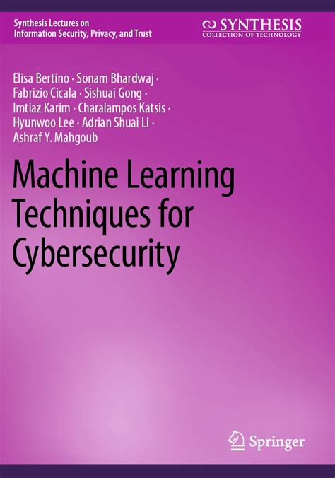 Machine Learning Techniques For Cybersecurity Synthesis Lectures On