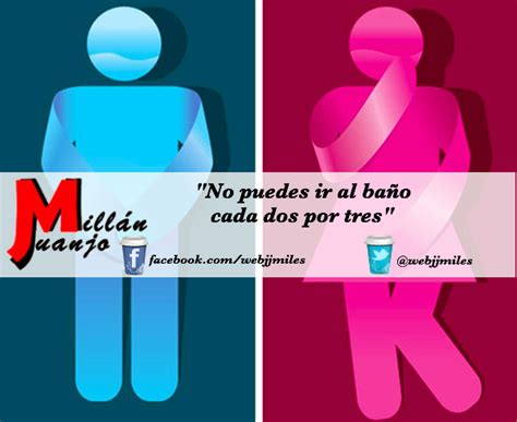 No Puedes Ir Al Baño Cada Dos Por Tres Blog De Juan José Millán