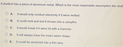 Solved A Student Has A Piece Of Aluminum Metal Which Is The Most