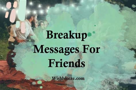 Make Your Friends Smile After A Breakup With Healing Messages Wishes