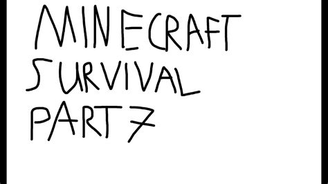 Minecraft Survival Part 7 Youtube