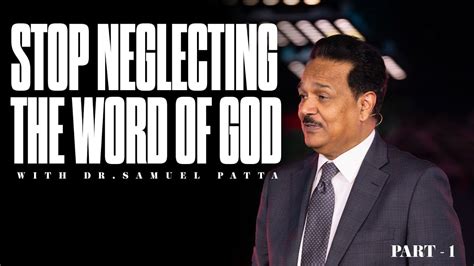Stop Neglecting The Word Of God Part 1 Dr Samuel Patta YouTube