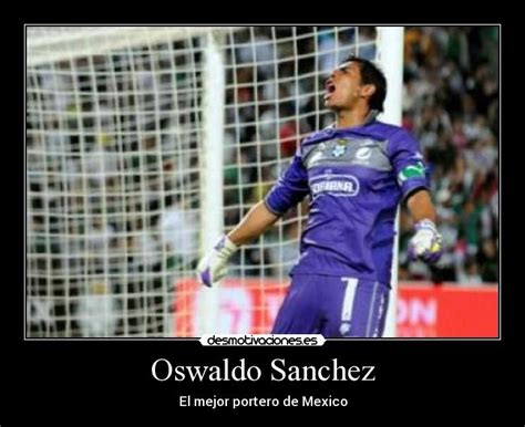 Oswaldo Sanchez Desmotivaciones