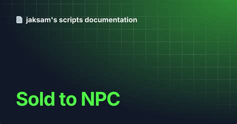 Sold To Npc Jaksams Scripts Documentation