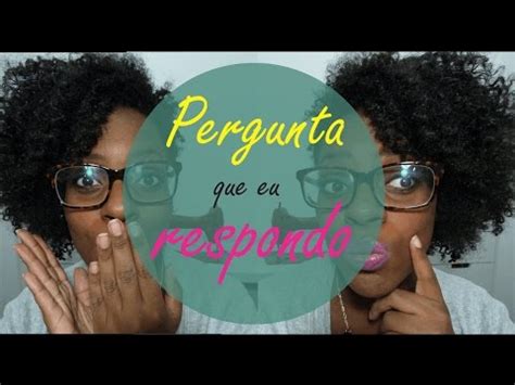 Pergunta Que Eu Respondo YouTube