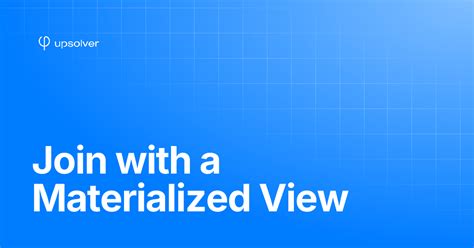 join with a materialized view upsolver