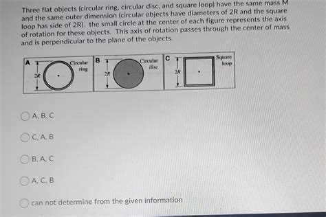 Solved Three Flat Objects Circular Ring Circular Disc And Chegg Com