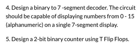 Solved 4 Design A Binary To 7 Segment Decoder The Circuit Chegg