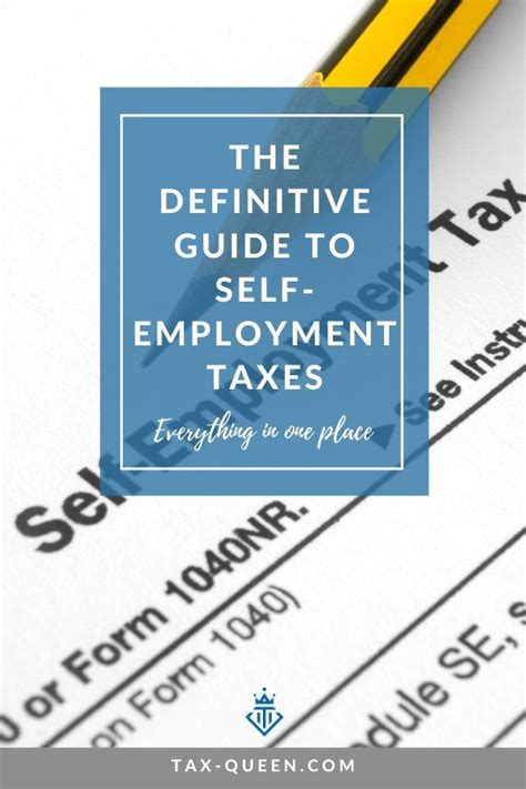 Your Easy Guide To Self Employment Taxes Tax Queen Small Business