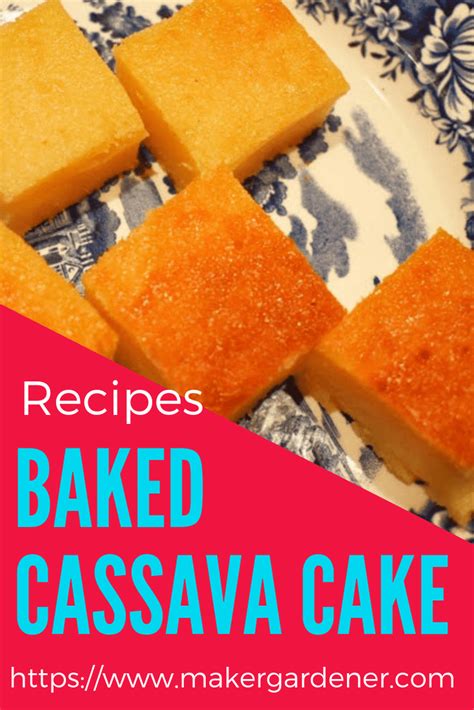 Baked Cassava Cake Making It At Home Makergardener