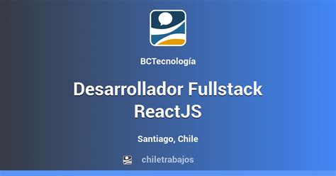 Desarrollador Fullstack Reactjs Santiago Chiletrabajos