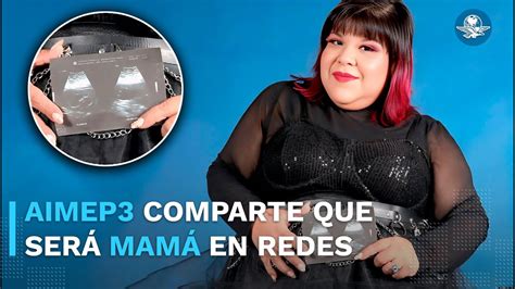 Influencer Aimep3 Anuncia Su Embarazo Con Una Emotiva Publicación Youtube
