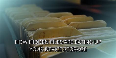 How Hidden Files Are Eating Up Your Device Storage Economicore