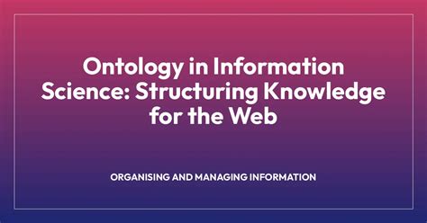 Ontology In Information Science Structuring Knowledge For The Web Lis Library And Information