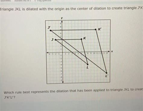 Riangle JKL Is Dilated With The Origin As The Center Of Dilation To Create Triangle Jk Which