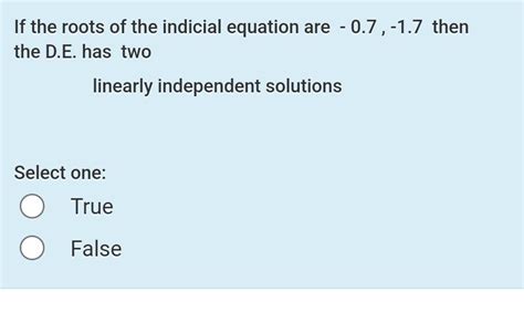 Solved If The Roots Of The Indicial Equation Are 07 17