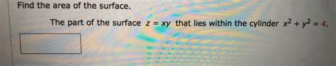 Solved Find The Area Of The Surface The Part Of The Surface