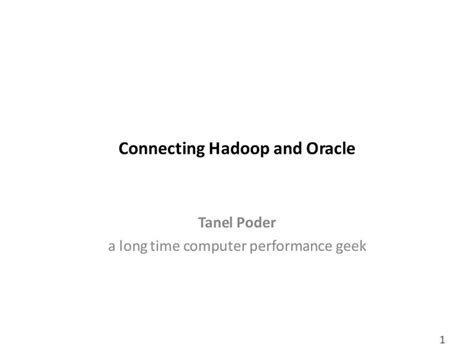 Connecting Hadoop And Oracle Connecting Hadoop And Oracle