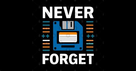 Never Forget Floppy Disk Tech Nerd Nerdy Ts Sticker Teepublic