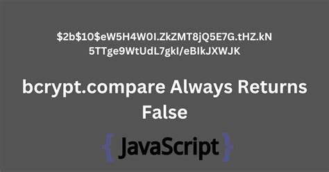 Why Bcrypt Compare Always Returns False Makemychance