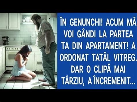 În genunchi Acum mă voi gândi la partea ta din apartament A ordonat tatăl vitreg Dar o clipă