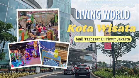 REVIEW MALL LIVING WORLD KOTA WISATA CIBUBUR BERKELILING MALL BARU DI