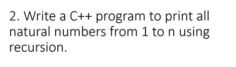 solved 2 write a c program to print all natural numbers