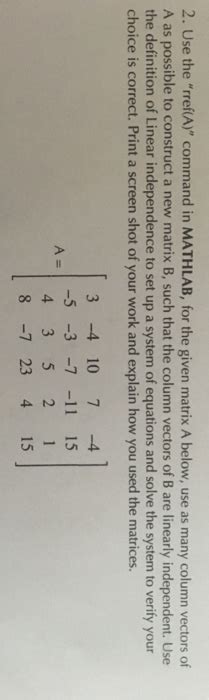 Solved 2 Use The Rref A Command In MATHLAB For The Chegg