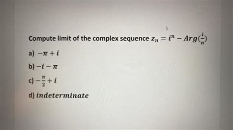Solved Compute Limit Of The Complex Sequence Zn In Arg