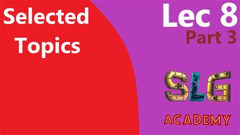 Selected Topics Lec 8 Part 3 Youtube