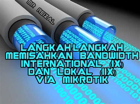 Langkah Langkah Memisahkan Bandwidth International Ix Dan Lokal Iix