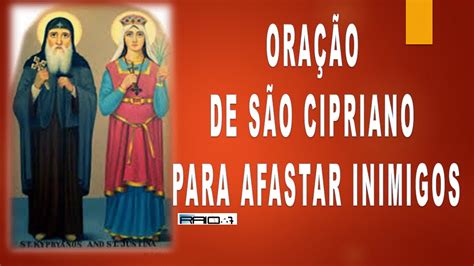OraÇÃo De SÃo Cipriano Para Afastar Inimigos Theraio7 Todos Youtube