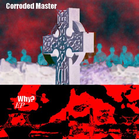 Why Ep Corroded Master