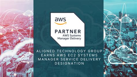 Aligned Technology Group Recognized As Aws Ec2 Systems Manager Service Delivery Partner