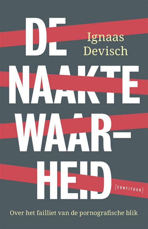 De Naakte Waarheid Over Het Failliet Van De Pornografische Blik By