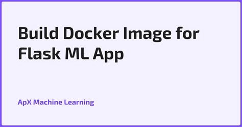 Build Docker Image For Flask Ml App