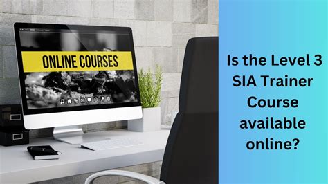 Is The Level 3 Sia Trainer Course Available Online Advance Training