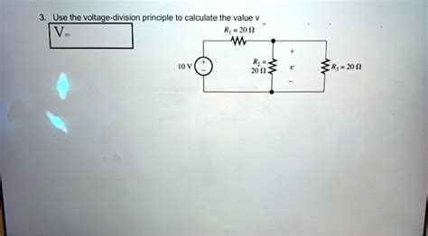 Solved 3 Use The Voltage Division Principle To Calculate The Value V