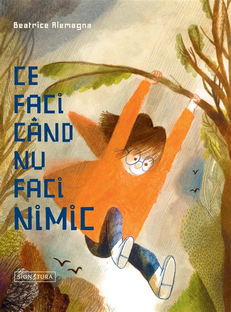 Ce Faci Cand Nu Faci Nimic Beatrice Alemagna