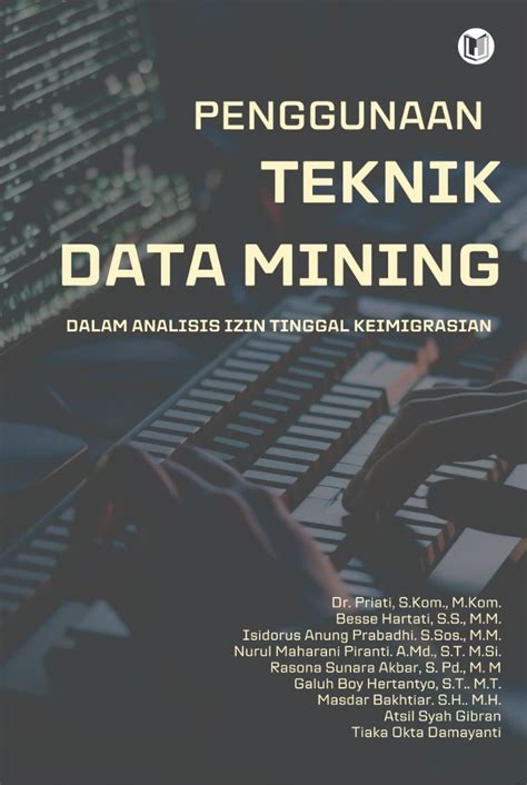Penggunaan Teknik Data Mining Dalam Analisis Izin Tinggal Keimigrasian