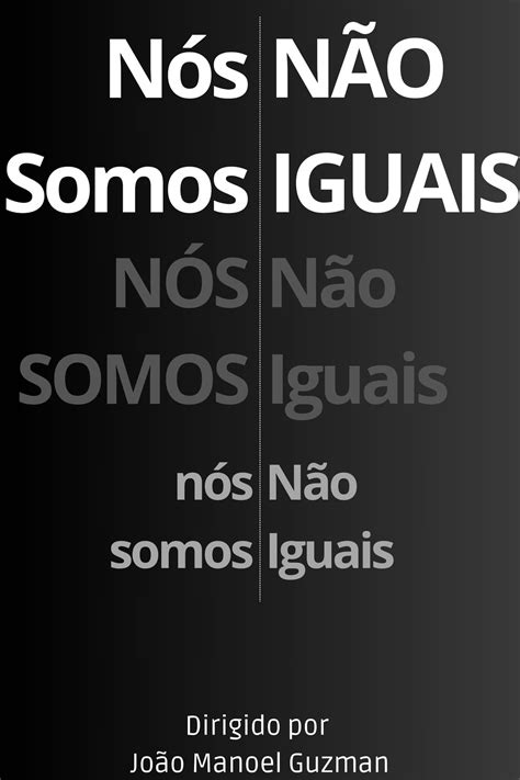 Nós Não Somos Iguais película Tráiler resumen reparto y dónde ver Dirigida por João