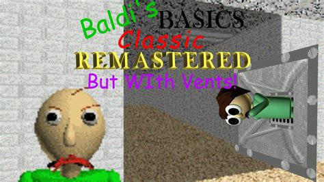Vents Baldis Basics Classic Remastered But With Vents Baldis Basics Mod [full Gameplay
