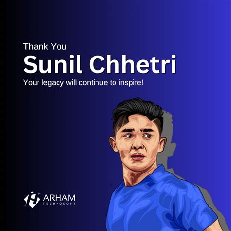 Arham Technosoft On Linkedin Thankyouchhetri Indianfootball Legend