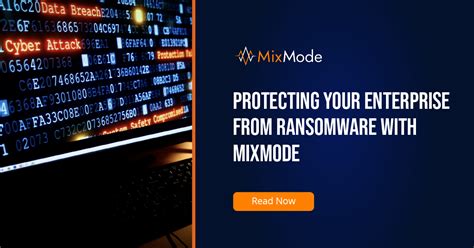 Protecting Your Enterprise From Ransomware With Mixmode Mixmode