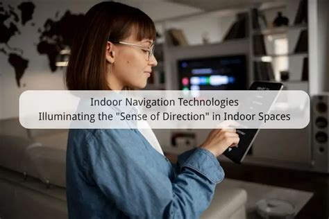 Indoor Navigation Technologies Revolutionizing Indoor Positioning