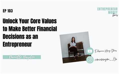 Unlock Your Core Values To Make Better Financial Decisions As An Entrepreneur Kickstart