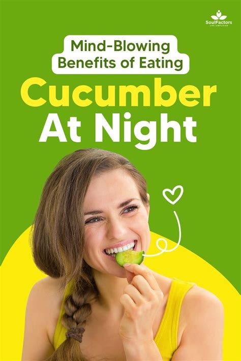 The Best Kept Secret Benefits Of Eating Cucumber At Night Artofit