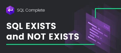 SQL Server EXISTS And NOT EXISTS