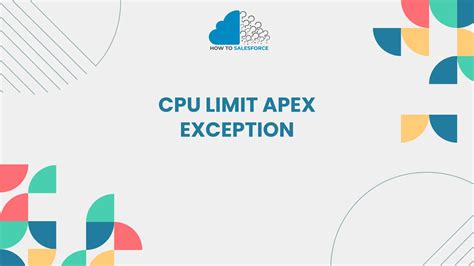 Cpu Limit Apex Exception How To Salesforce